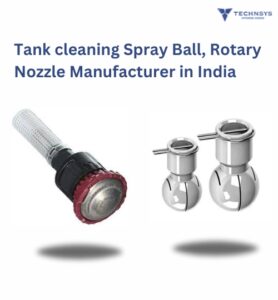 Tank Cleaning Nozzle | Industrial Nozzles by Technsys